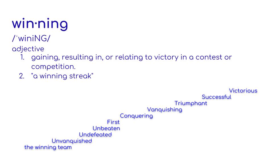 win·ning _ˈwiniNG_ adjective gaining, resulting in, or relating to ...